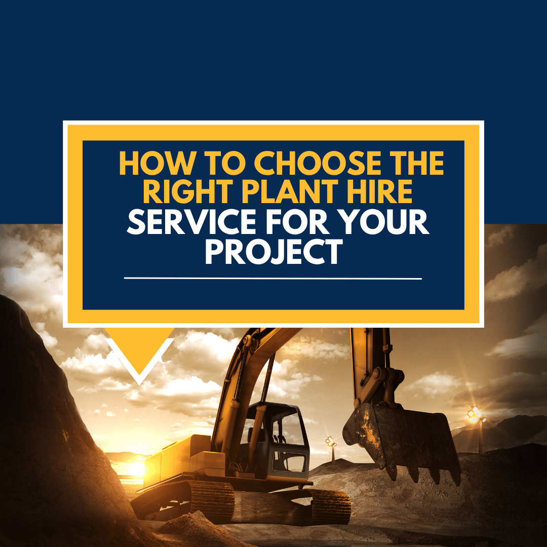 How to Choose the Right Plant Hire Service for Your Project